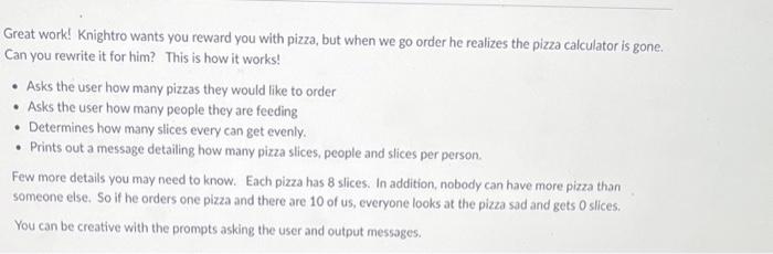 Solved Great work! Knightro wants you reward you with pizza, | Chegg.com