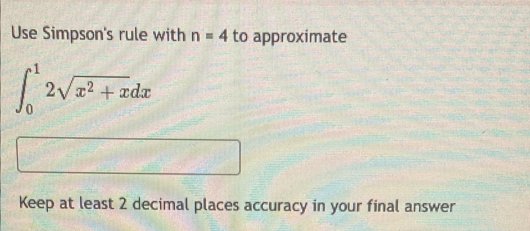 Solved Use Simpson's rule with n=4 ﻿to | Chegg.com