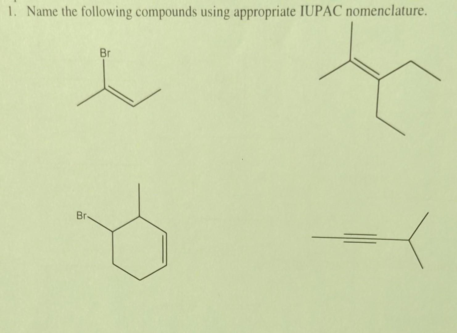 Solved 1. Name the following compounds using appropriate | Chegg.com