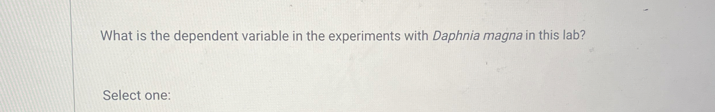 Solved What is the dependent variable in the experiments | Chegg.com