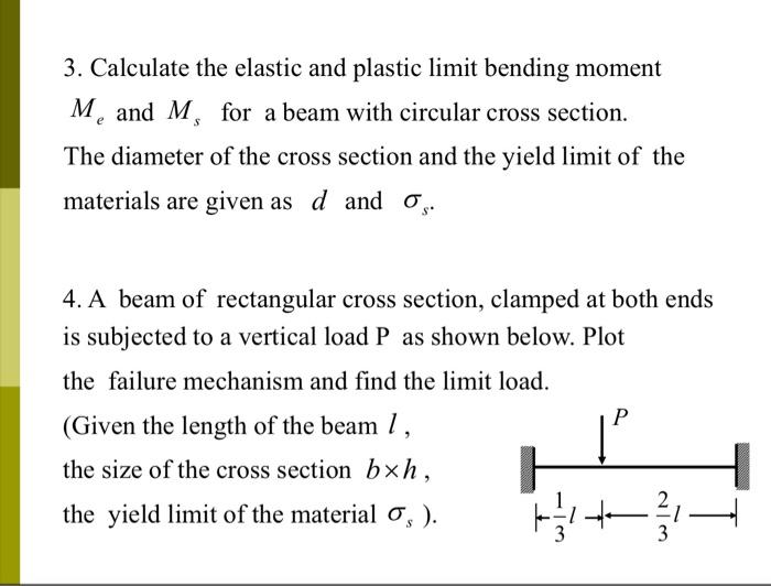 Solved 3. Calculate the elastic and plastic limit bending | Chegg.com