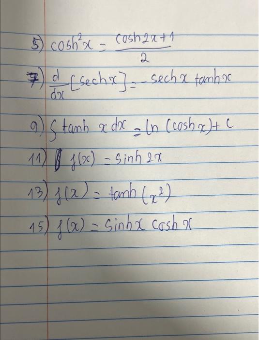 Solved 5) cosh2x=2cosh2x+1 7) dxd[sechx]=−sechxtanhx 9) | Chegg.com