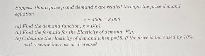 Solved Suppose that a price p and demand x are related | Chegg.com