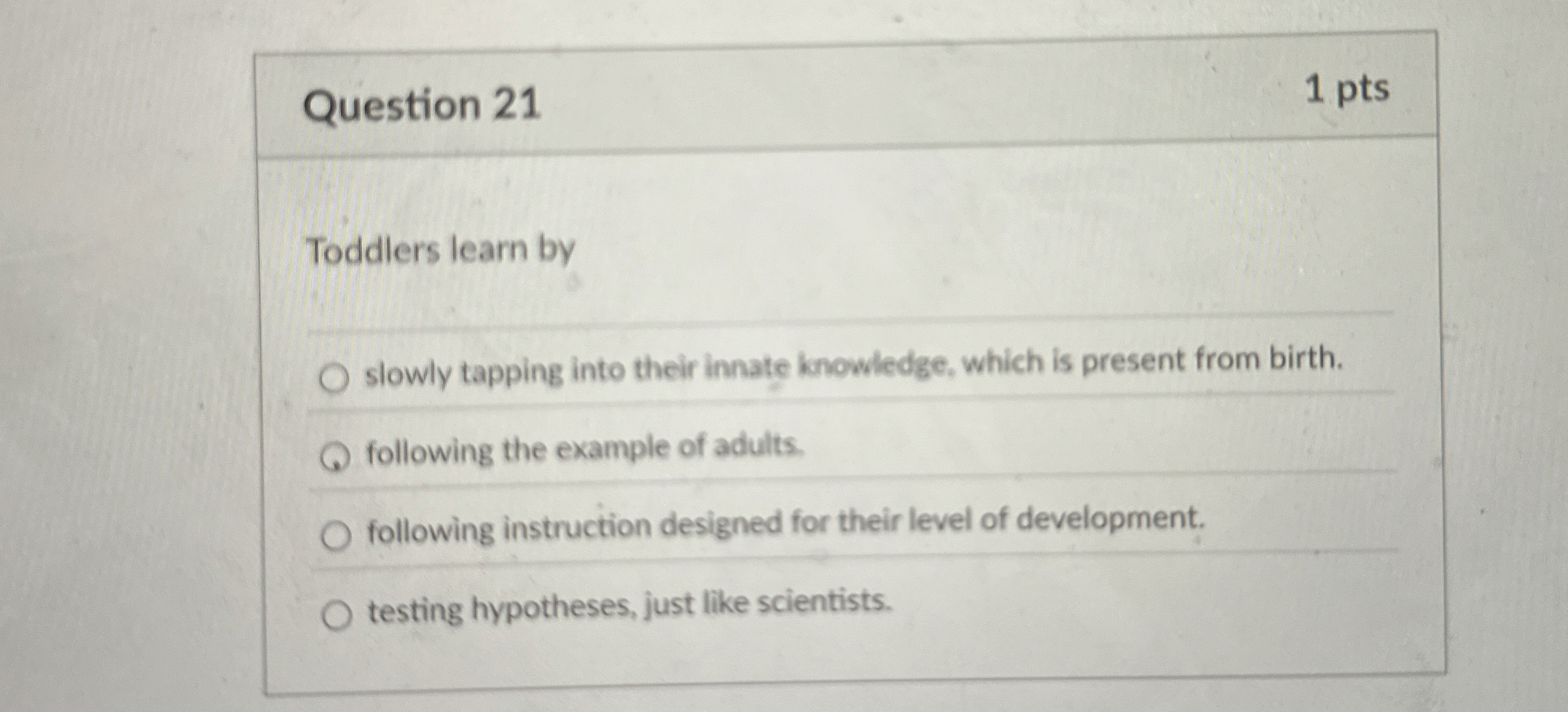 Solved Question 21Toddlers learn byslowly tapping into their | Chegg.com