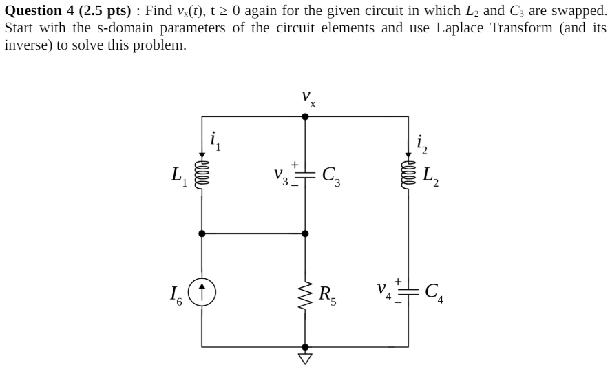 Solved Question 4 (2.5 pts) : Find vx(t),t≥0 again for | Chegg.com Solved Question 4 (2.5 pts) : Find vx(t),t≥0 again for | Chegg.com