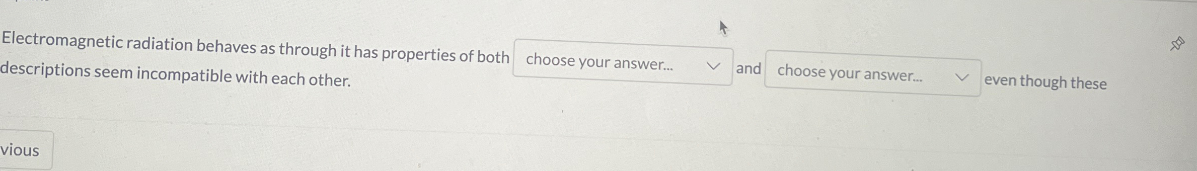 Solved Electromagnetic radiation behaves as through it has | Chegg.com