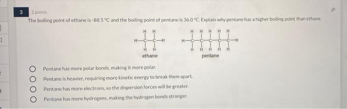 Solved 2 points The boiling point of ethane is -88.5°C and | Chegg.com