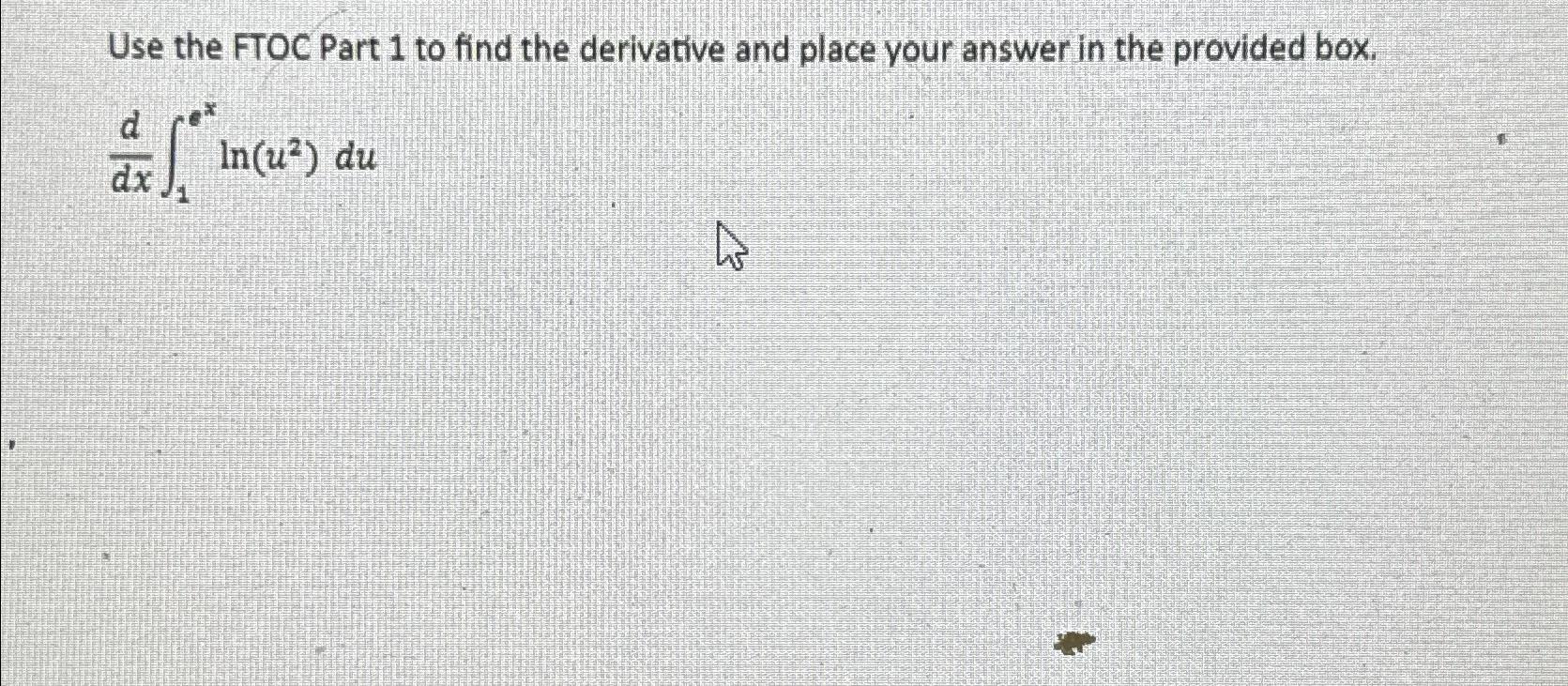 Solved Use the FTOC Part 1 ﻿to find the derivative and place | Chegg.com