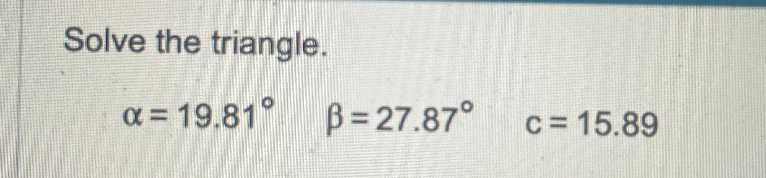 Solved Solve the triangle.Solve the | Chegg.com