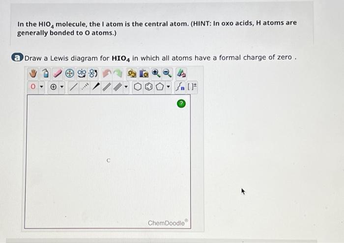 Solved In the HIO4 molecule, the I atom is the central atom. | Chegg.com