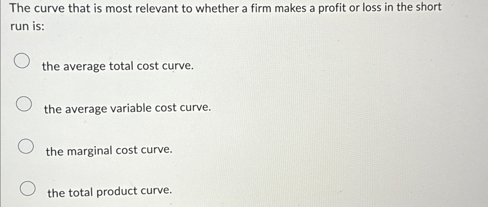 Solved The curve that is most relevant to whether a firm | Chegg.com