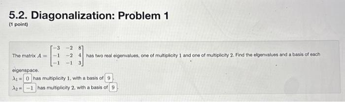 Solved 5.2. Diagonalization: Problem 1 (1 point) The matrix | Chegg.com