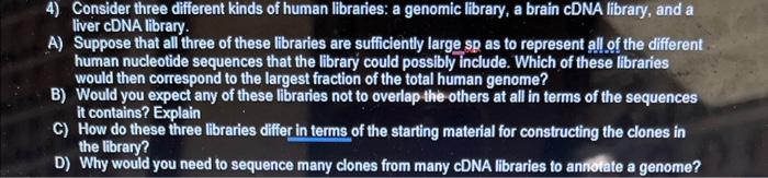 Solved 4) Consider three different kinds of human libraries: | Chegg.com