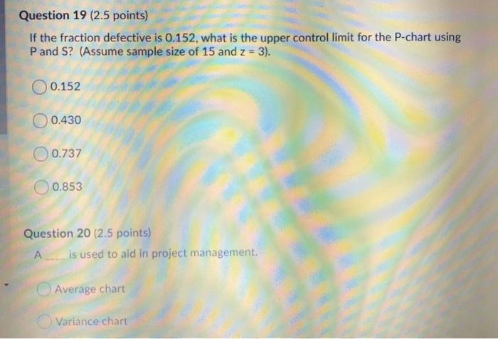Solved Question 19 (2.5 points) If the fraction defective is | Chegg.com