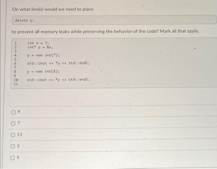 Solved On what line(s) would we need to place delete y: to | Chegg.com