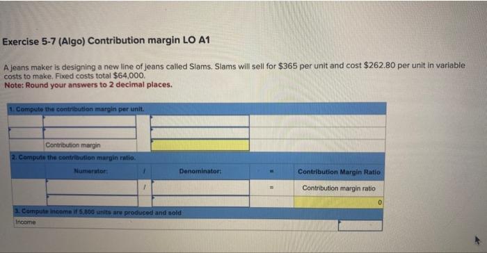 Solved Exercise 5-7 (Algo) Contribution margin LO A1 A jeans | Chegg.com
