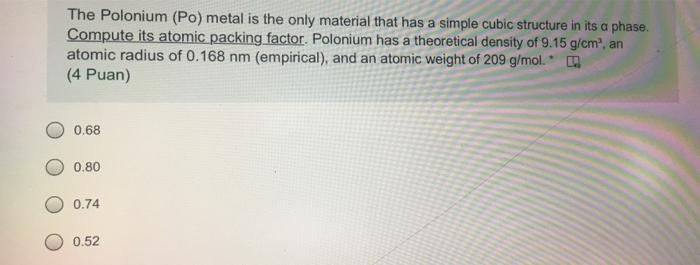 Solved The Polonium (Po) metal is the only material that has | Chegg.com