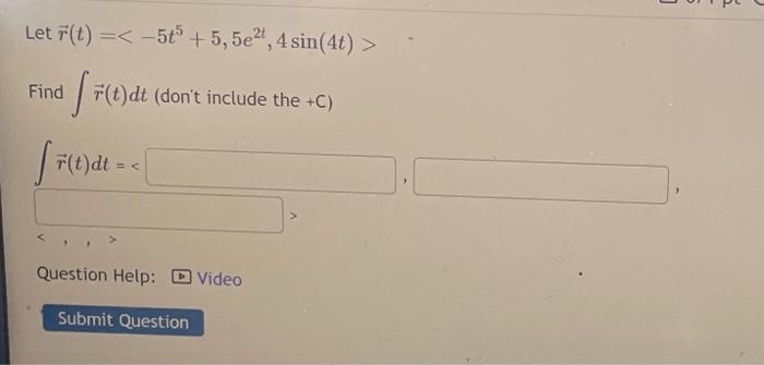 Solved Let r(t)= Find ∫r(t)dt (don't | Chegg.com