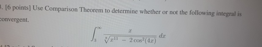 Solved 3. [6 points] Use Comparison Theorem to determine | Chegg.com