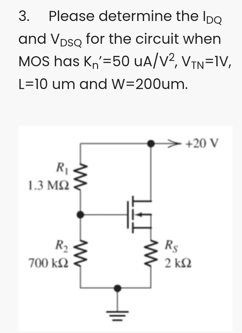 Solved 3. Please determine the IDQ and VDSQ for the circuit | Chegg.com