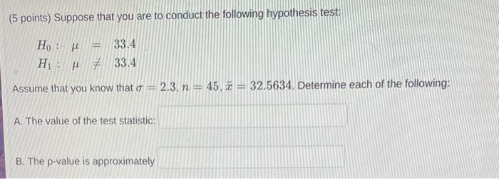 Solved (5 points) Suppose that you are to conduct the | Chegg.com