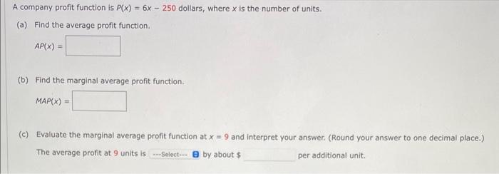 Solved A company profit function is P(x)=6x−250 dollars, | Chegg.com