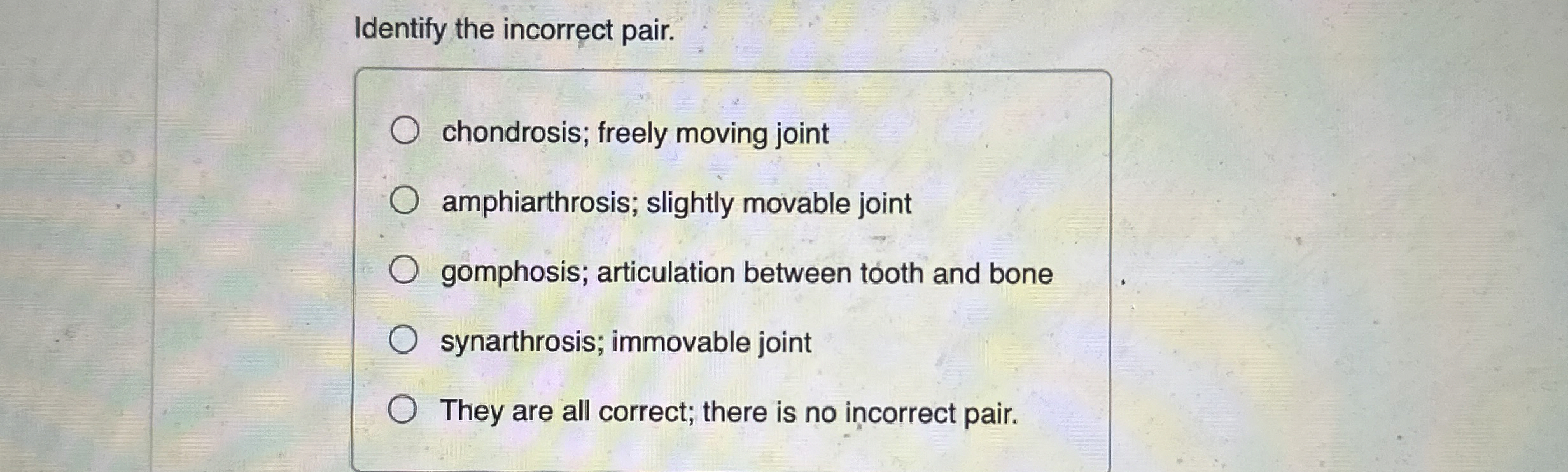 Solved Identify the incorrect pair.chondrosis; freely moving | Chegg.com