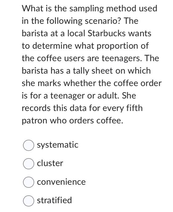 Solved What is the sampling method used in the following | Chegg.com