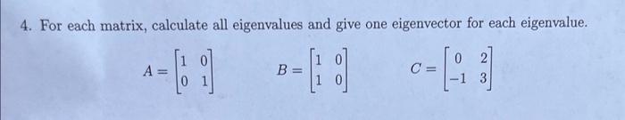 Solved 4. For each matrix, calculate all eigenvalues and | Chegg.com