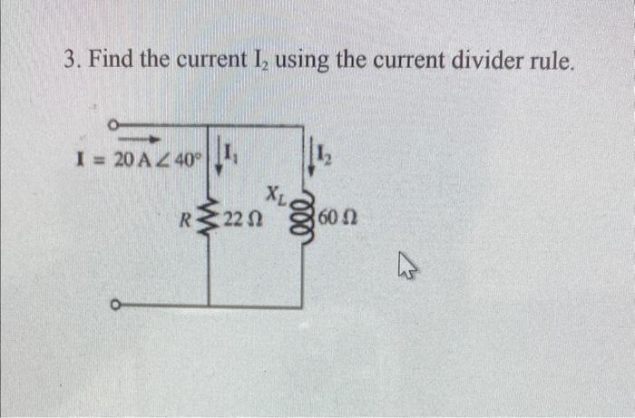 Solved 3. Find the current I2 using the current divider | Chegg.com