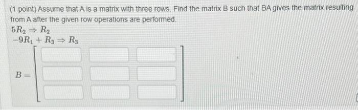 Solved (1 point) Assume that A is a matrix with three rows. | Chegg.com