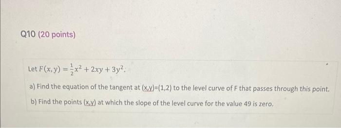 Solved Let F(x,y)=21x2+2xy+3y2 a) Find the equation of the | Chegg.com