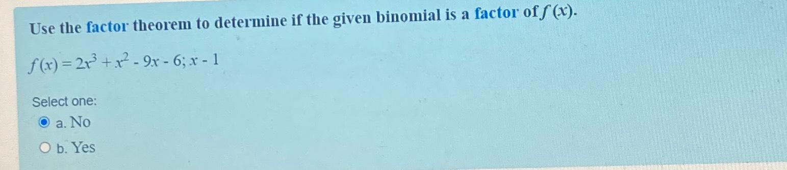 Solved Use the factor theorem to determine if the given | Chegg.com