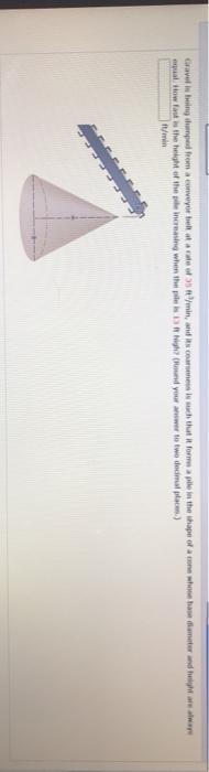 Solved Gravel in bring humped from a conveyor belt almin, | Chegg.com