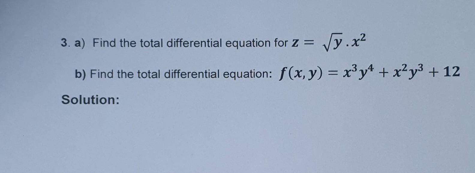Solved 3. a) Find the total differential equation for z=y⋅x2 | Chegg.com