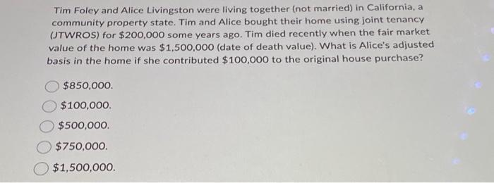 Solved Tim Foley and Alice Livingston were living together | Chegg.com