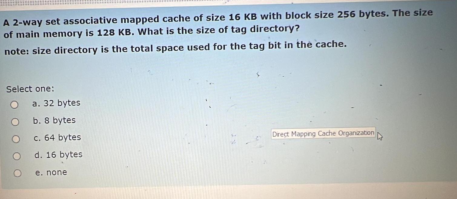 Solved A 2-way set associative mapped cache of size 16KB | Chegg.com