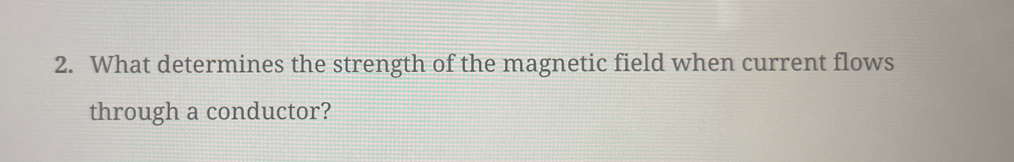 Solved What determines the strength of the magnetic field | Chegg.com