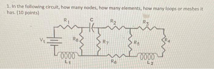 Solved 1. In the following circuit, how many nodes, how many | Chegg.com