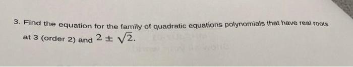 Solved 3. Find the equation for the family of quadratic | Chegg.com