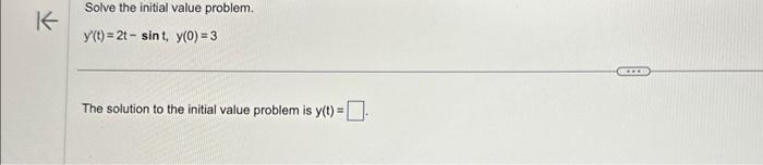 Solved Solve the initial value problem. y′(t)=2t−sint,y(0)=3 | Chegg.com