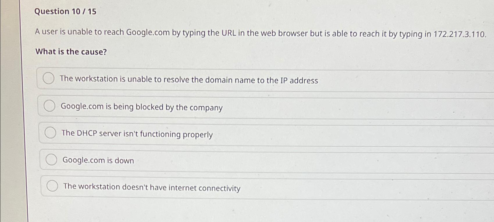 Solved Question 10/15A user is unable to reach Google.com by | Chegg.com