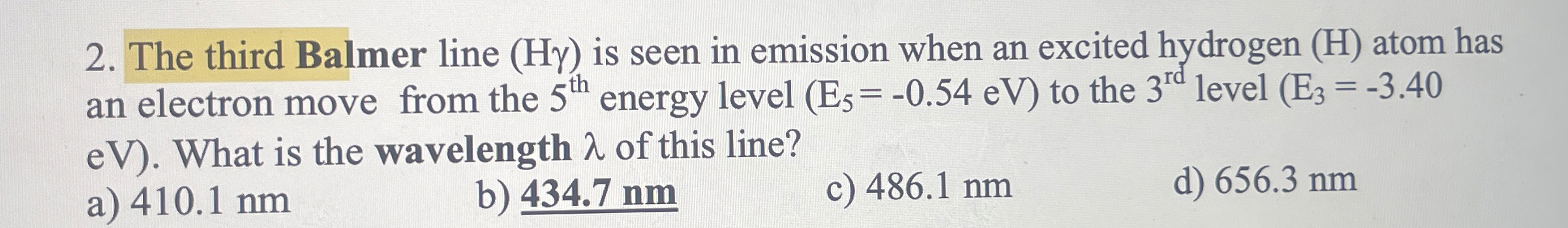 Solved The third Balmer line (Hγ) ﻿is seen in emission when | Chegg.com