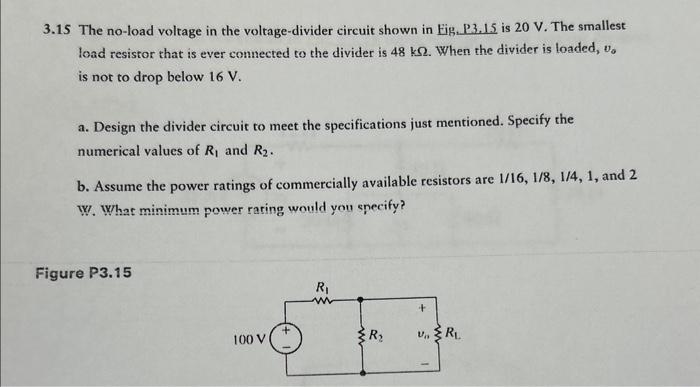 Solved 3.15 The no-load voltage in the voltage-divider | Chegg.com