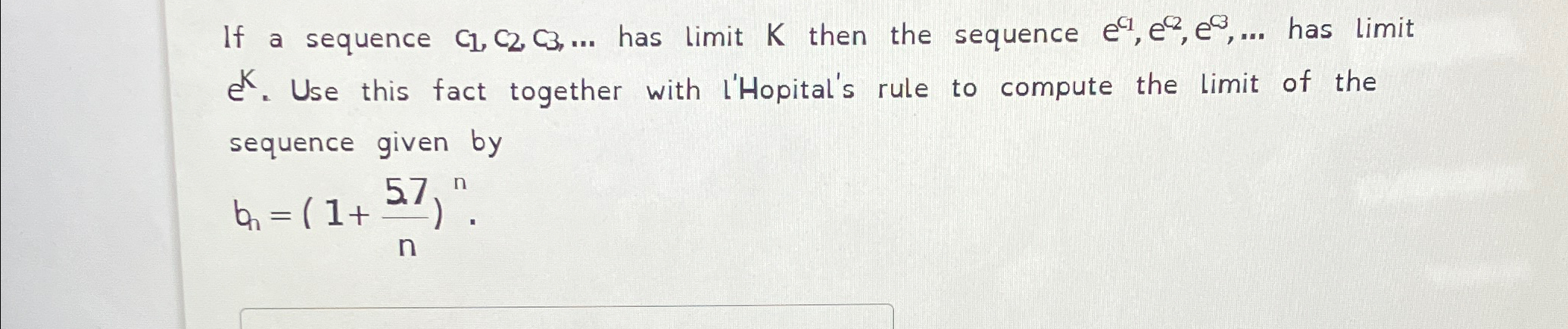 Solved If a sequence C1,C2,C3,dots has limit K then the | Chegg.com Solved If a sequence C1,C2,C3,dots has limit K then the | Chegg.com