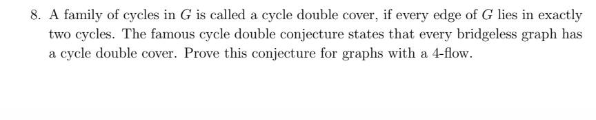 Solved 8. A family of cycles in G is called a cycle double | Chegg.com