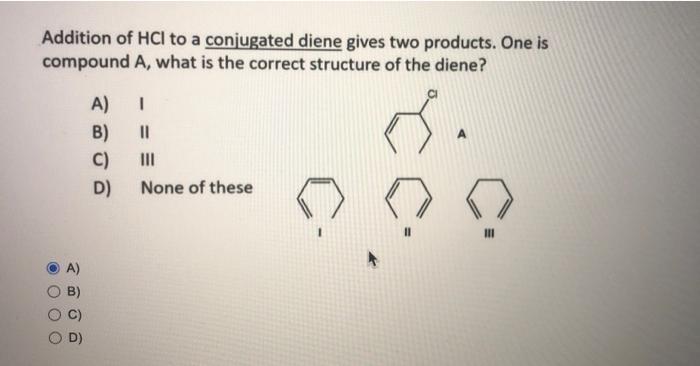 Solved Addition of HCl to a conjugated diene gives two | Chegg.com
