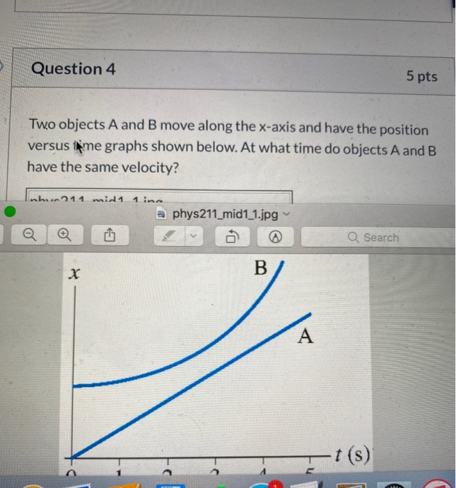 Solved Question 4 5 pts Two objects A and B move along the | Chegg.com