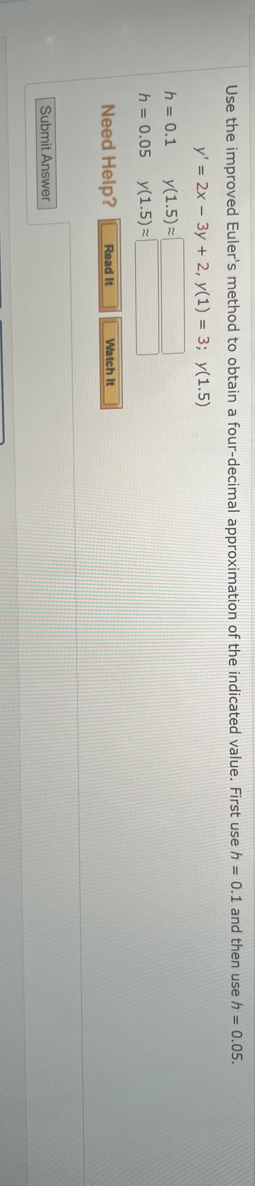Use the improved Euler's method to obtain a | Chegg.com