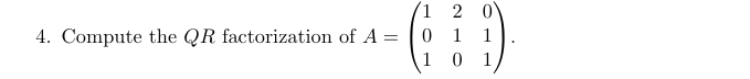 Solved Compute the QR ﻿factorization of | Chegg.com